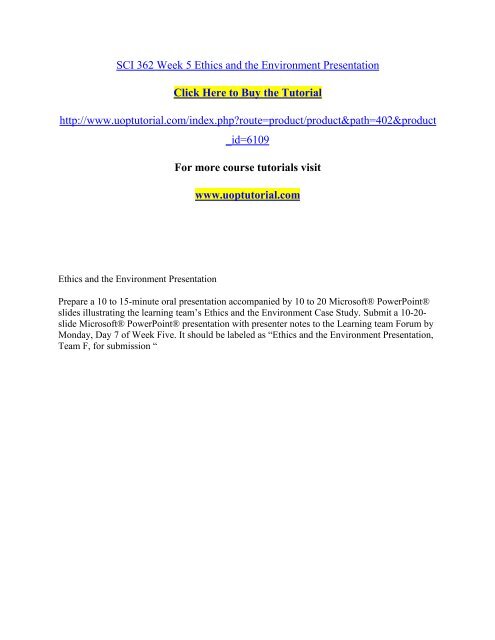 SCI 362 Week 5 Ethics and the Environment Presentation/Uoptutorial