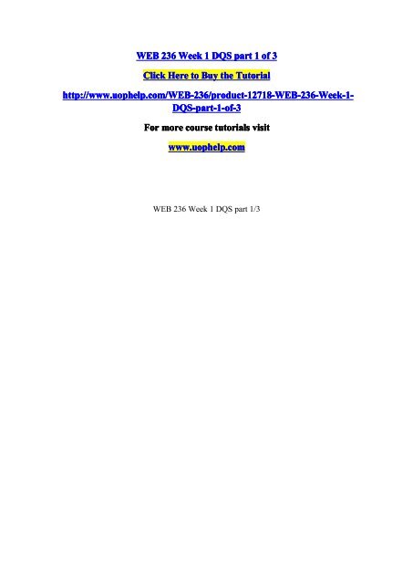 WEB 236 Week 1 DQS part 1 of 3/Course tutorial/uophelp