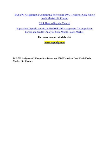 BUS 599 Assignment 2 Competitive Forces and SWOT Analysis Case Whole ...