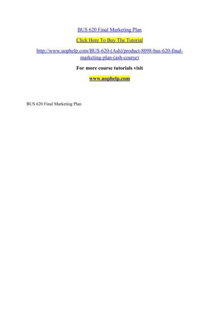 BUS 620 Final Marketing Plan /uophelp