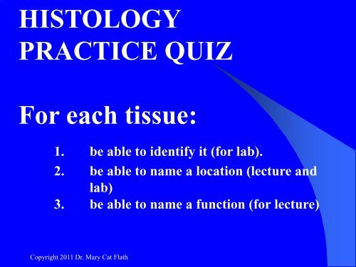 HISTOLOGY PRACTICE QUIZ For each tissue