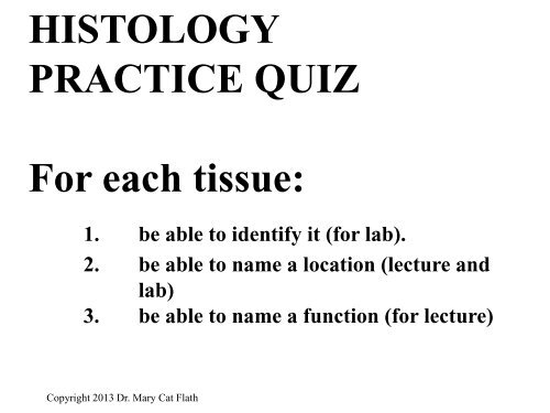 HISTOLOGY PRACTICE QUIZ For each tissue