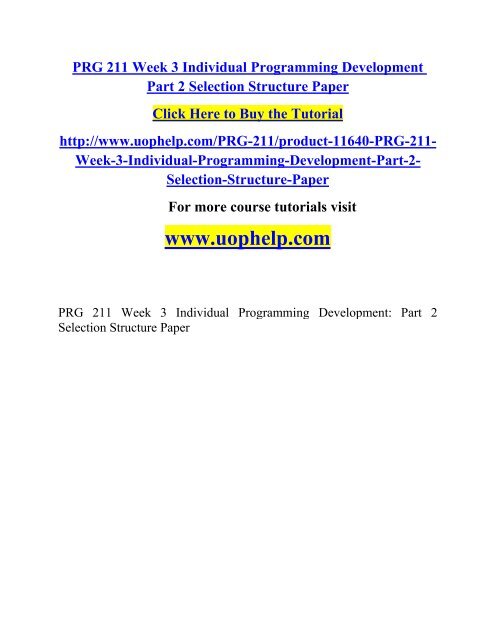 PRG 211 Week 3 Individual Programming Development Part 2 Selection Structure Paper