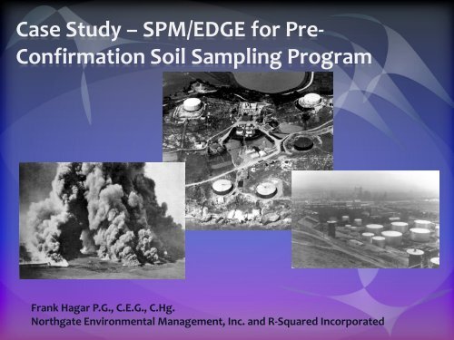 SPM/EDGE for Pre-Confirmation Soil Sampling Program - EarthSoft