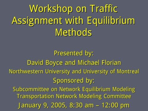 Workshop on Traffic Assignment with Equilibrium Methods