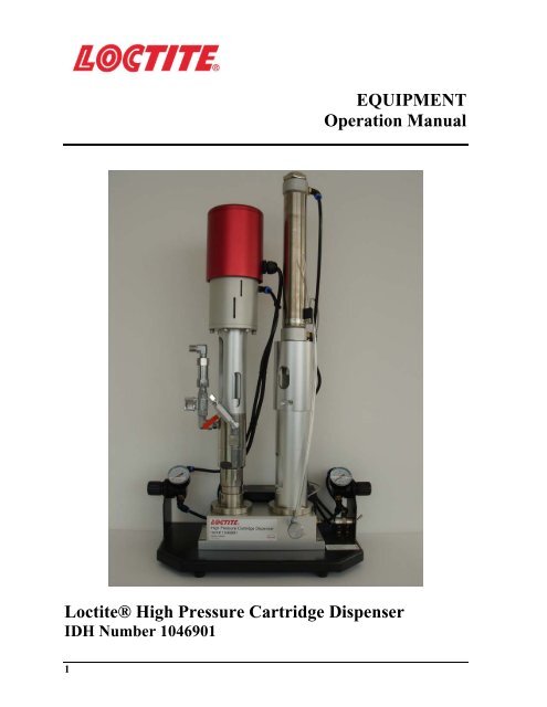 EQUIPMENT Operation Manual Loctite® High Pressure Cartridge Dispenser