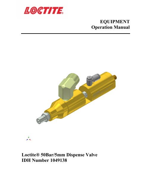 Loctite® 50Bar/5mm Dispense Valve IDH Number 1049138 EQUIPMENT ...