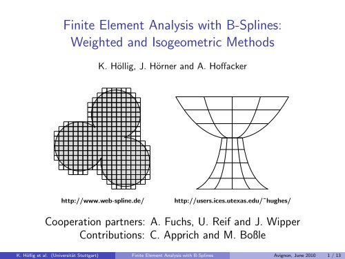 Finite Element Analysis with B-Splines Weighted and Isogeometric Methods