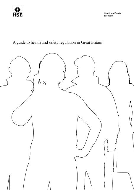 A guide to health and safety regulation in Great Britain - HSE