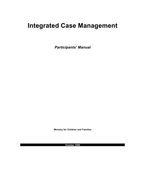 Integrated Case Management - Ministry of Children and Family ...