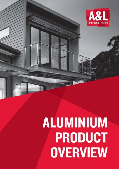 PRODUCT OVERVIEW ALUMINIUM - A&L Windows and Doors