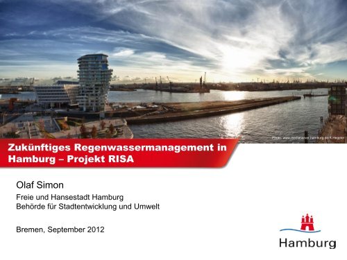 Zukünftiges Regenwassermanagement in Hamburg – Projekt RISA Olaf Simon