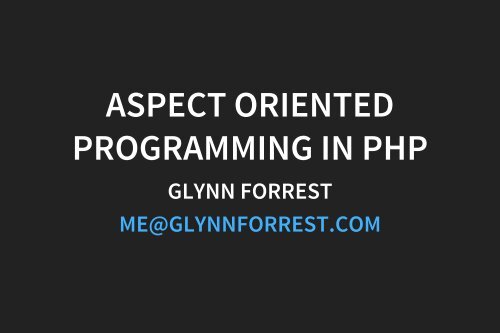 Aspect Oriented Programming In Php