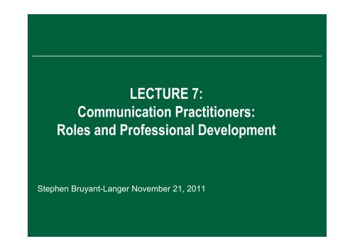 LECTURE 7 Communication Practitioners Roles and Professional Development