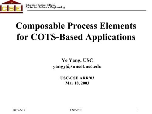 Composable Process Elements for COTS-Based - Center for ...