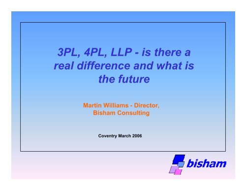 3PL, 4PL, LLP - is there a real difference and what is the ... - Bisham