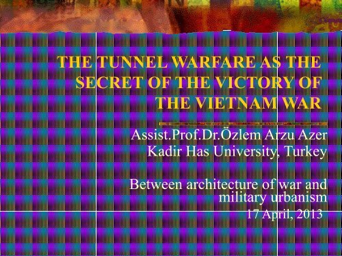 THE TUNNEL WARFARE AS THE SECRET OF THE VICTORY OF THE VIETNAM WAR