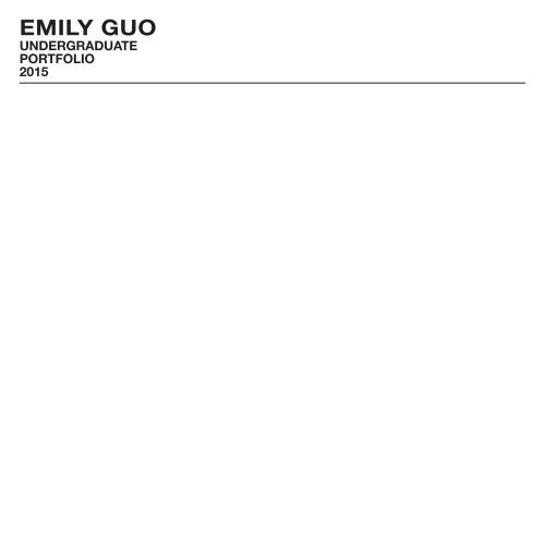 EMILY GUO - UNDERGRAD PORTFOLIO