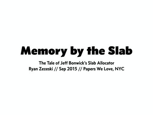 Memory by the Slab