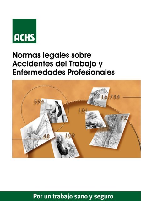 NORMAS LEGALES SOBRE ACCIDENTES DEL TRABAJO Y ENFERMEDADES PROFESIONALES NORMAS LEGALES SOBRE ACCIDENTES DEL TRABAJO Y ENFERMEDADES PROFESIONALES