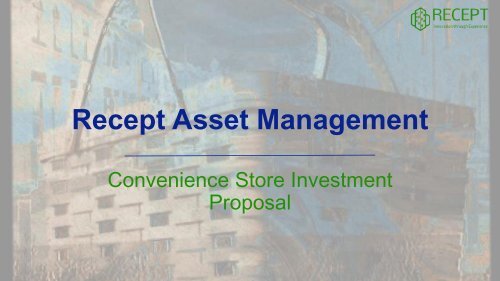 Recept Asset Management - C Store Proposal - Final