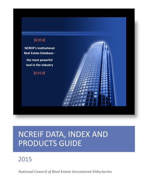 NCREIF DATA INDEX AND PRODUCTS GUIDE
