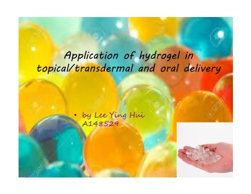 Application of hydrogel in topical(transdermal) and oral delivery