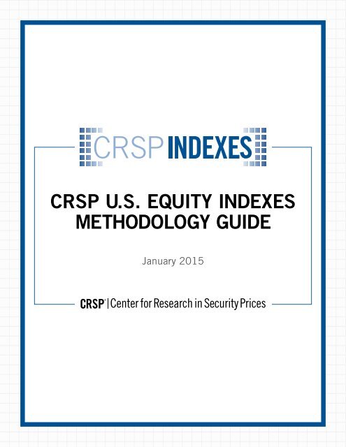 CRSP U.S EQUITY INDEXES METHODOLOGY GUIDE