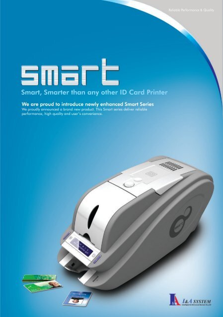 Smart, Smarter than any other ID Card Printer