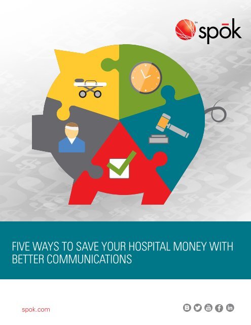 FIVE WAYS TO SAVE YOUR HOSPITAL MONEY WITH BETTER COMMUNICATIONS