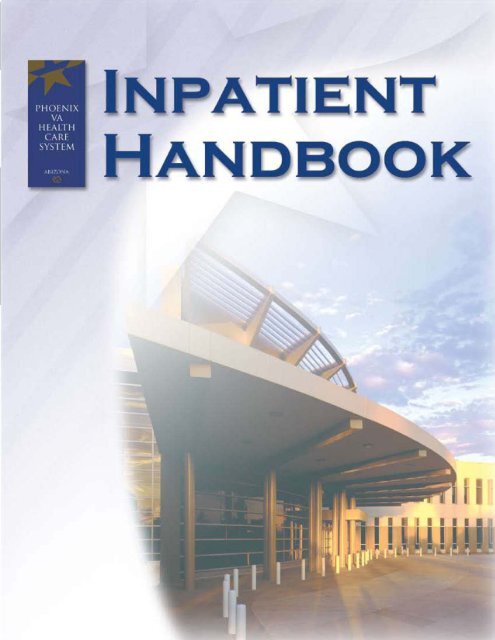 Phoenix VA Health Care System (PVAHCS) Inpatient Handbook