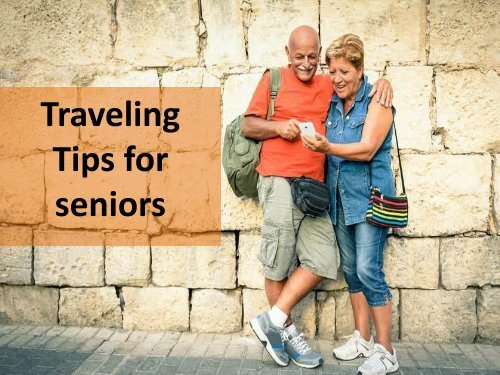 Traveling Tips for seniors