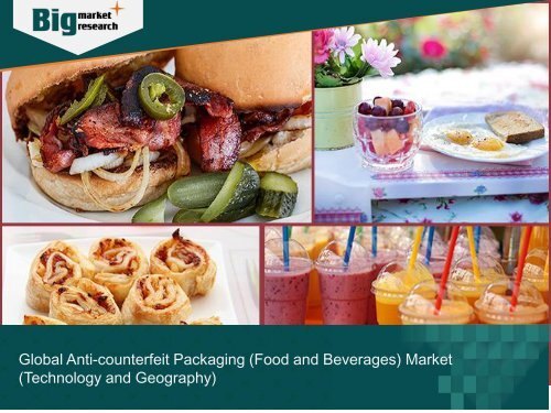 Global Anti-counterfeit Packaging (Food and Beverages) Market ...