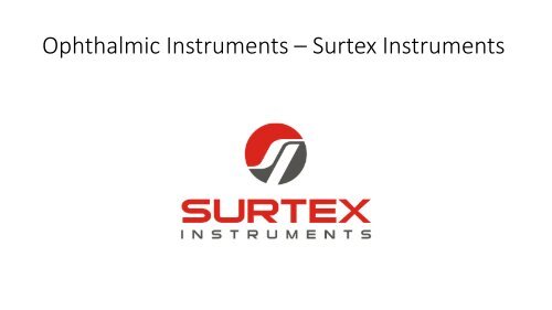 Ophthalmic Instruments, Ophthalmic Instruments Uk, Surtex Instruments