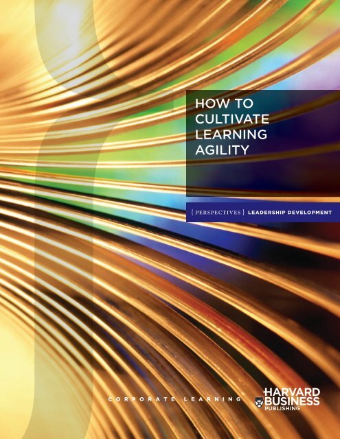 HOW TO CULTIVATE LEARNING AGILITY