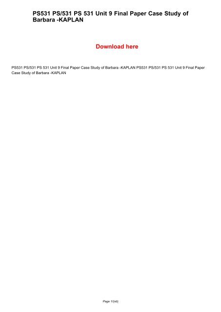 PS531 PS/531 PS 531 Unit 9 Final Paper Case Study of Barbara -KAPLAN