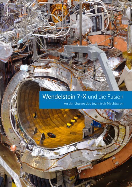 Wendelstein 7-X und die Fusion - Max-Planck-Institut für Plasmaphysik
