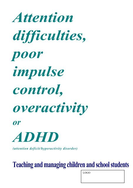 Attention difficulties, poor impulse control, overactivity or ADHD