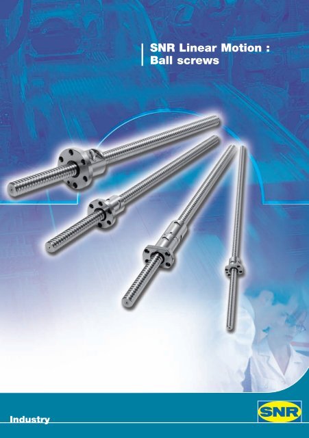 NTN - SNR - Linear Motion Ball screws