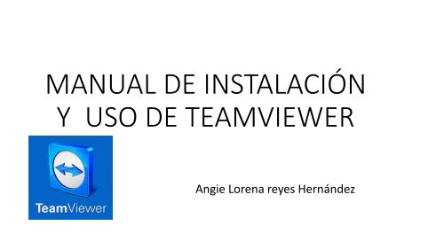 MANUAL DE INSTALACIÓN Y USO DE TEAMVIEWER