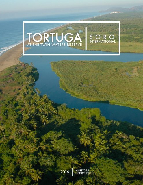 TORTUGA SORO INVESTORS PACKAGE