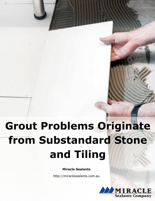 Grout Problems Originate from Substandard Stone and Tiling