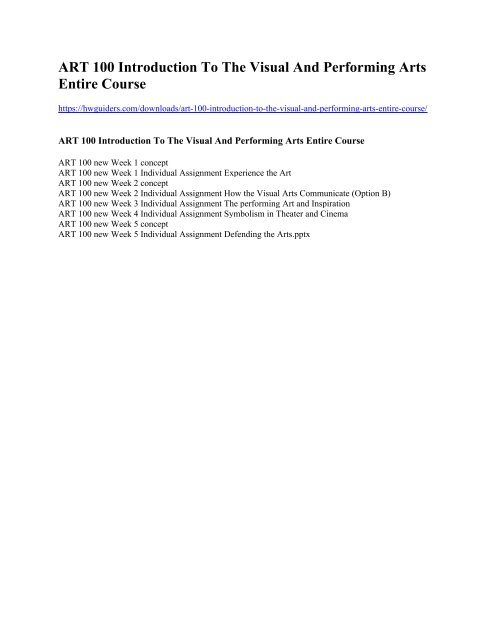 ART 100 Introduction To The Visual And Performing Arts Entire Course