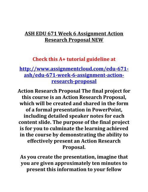 ASH EDU 671 Week 6 Assignment Action Research Proposal NEW