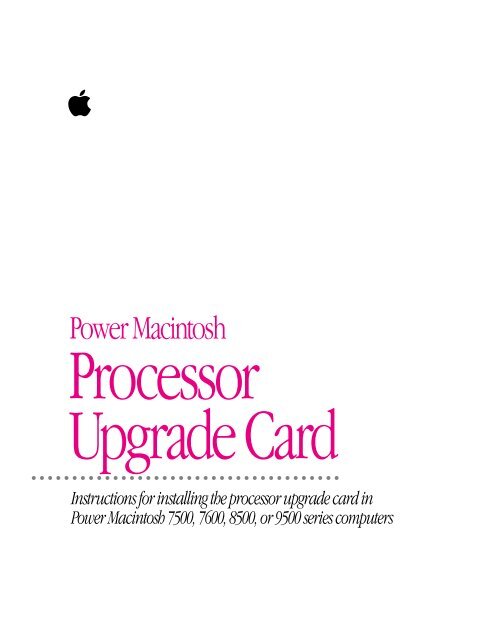 Apple Power Macintosh 7500, 7600, 8500, or 9500 series - Installing the processor upgrade card ...