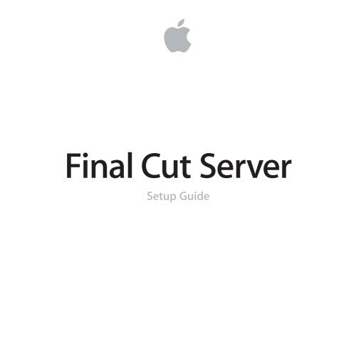 Apple Final Cut Server 1.5 - Setup Guide - Final Cut Server 1.5 - Setup ...