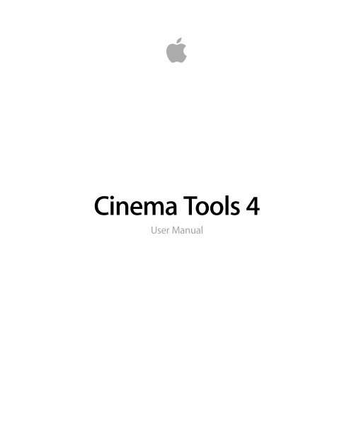 Apple Cinema Tools 4 - User Manual - Cinema Tools 4 - User Manual