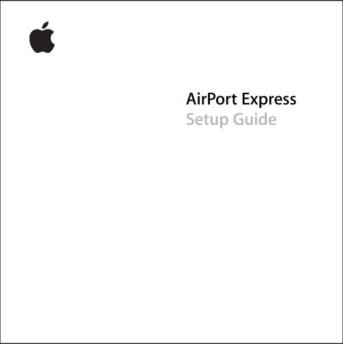 Apple AirPort Express Setup Guide v4.2 (Manual) - AirPort Express Setup ...