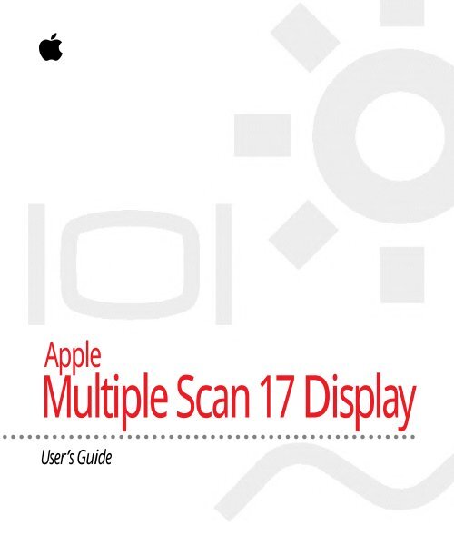 Apple Multiple Scan 17 Display - User’s Guide - Multiple Scan 17 Display - User’s Guide