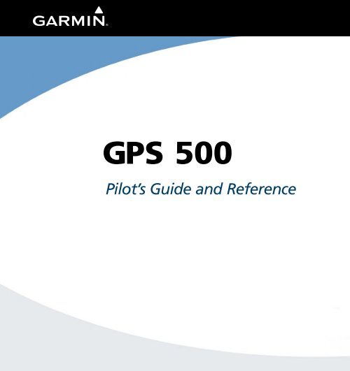 Garmin GPS 500 - Pilot's Guide